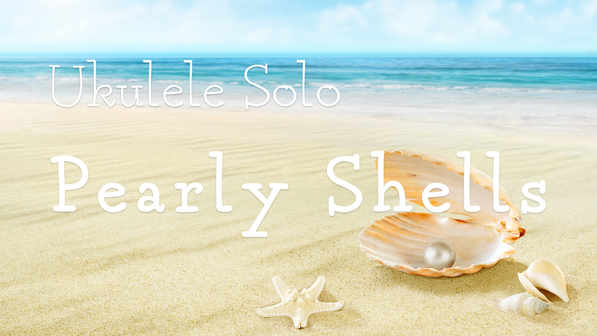 ウクレレソロ『Pearly Shells（真珠貝の歌）』（初中級） - ウクレレ・テラス